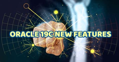 Oracle 19c New Features And How To Apply Them Database Tutorials