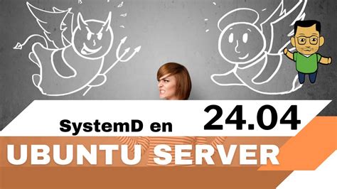 curso gratis de ubuntu server 24 04 tutorial 8 systemd sesión de teoría y práctica youtube
