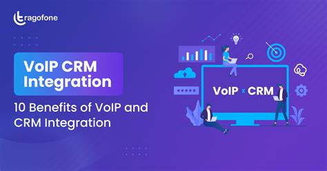 Unlocking 10 Benefits Integrating Voip With Crm