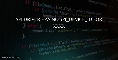 Spi Driver Has No Spideviceid For Xxxx Understanding Troubleshooting And Resolving