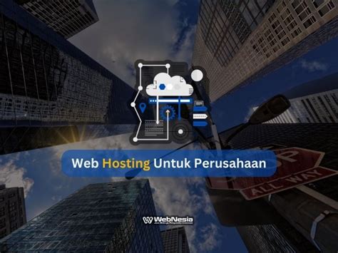 Web Hosting Untuk Perusahaan Webnesia