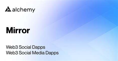 Mirror Web3 Social Media Dapps Alchemy