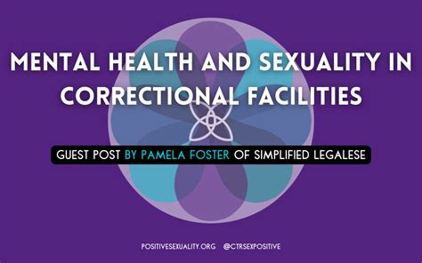 Guest Post Mental Health And Sexuality In Correctional Facilities Center For Positive Sexuality