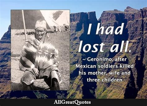 Geronimo Quotes Top 36 From Apache Leader Native American Wisdom
