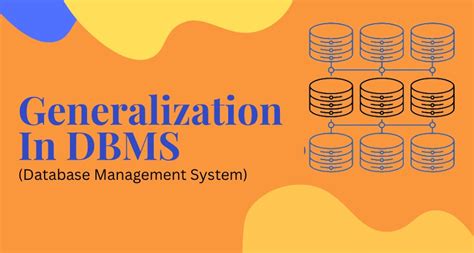 Generalization In Dbms Concept Benefits And Applications