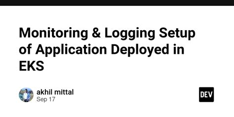 Monitoring And Logging Setup Of Application Deployed In Eks Dev Community