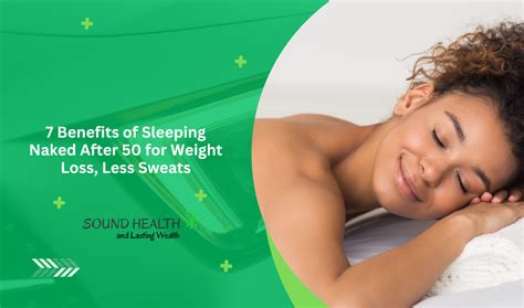 7 Benefits Of Sleeping Naked After 50 For Weight Loss Less Sweats