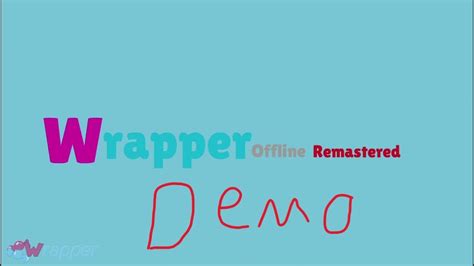 wrapper offline remastered demo youtube