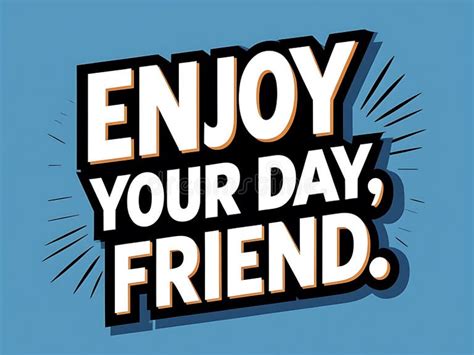 Enjoy Your Day Friend A Cheerful Message Stock Illustration