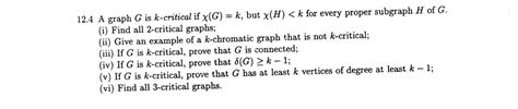 Solved A graph G is k critical if χ G k but χ H Chegg com
