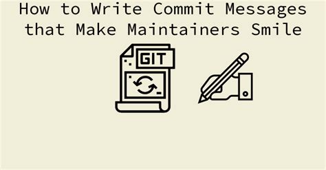 How To Write Commit Messages That Project Maintainers Will Appreciate Talal Zaman Abbasi