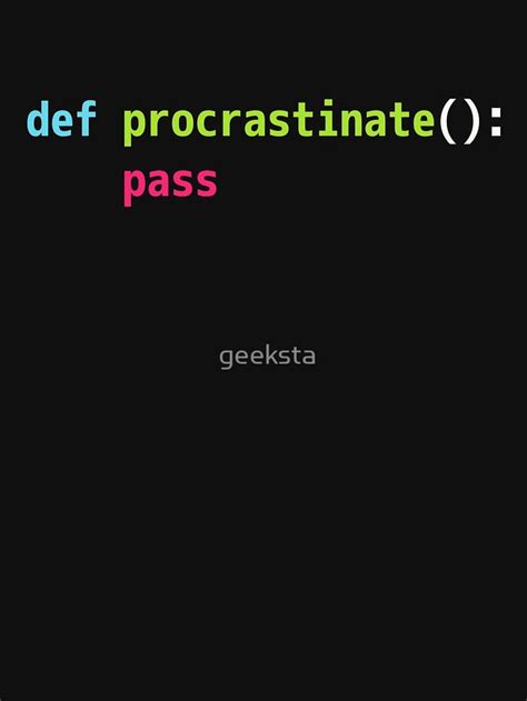 Funny Python Code Pun Design Def Procrastinate Pass Essential T Shirt For Sale By Geeksta