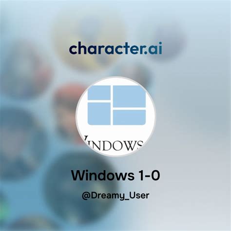 Chat With Windows 1 0 Characterai Ai Chat Reimaginedyour Words