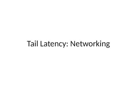 Pptx Tail Latency Networking Dokumentips