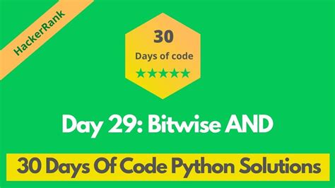 Hackerrank Day 29 Bitwise And Problem Solution In Python 30 Days Of Code Problems Solutions