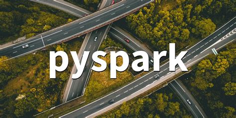 Pyspark 353 Apache Spark Python Api