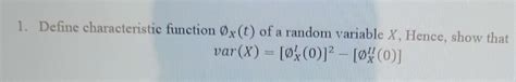Solved Define Characteristic Function Oxt ﻿of A Random