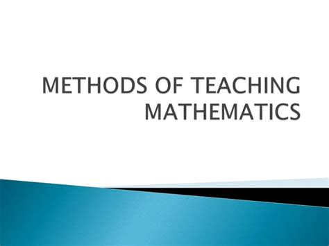 Methods Of Teaching Mathematics Pptx Education