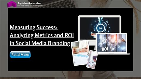 Analyzing Metrics And Roi In Social Media Branding