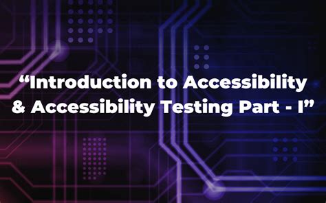 Introduction To Accessibility And Accessibility Testing Part I Nasscom The Official