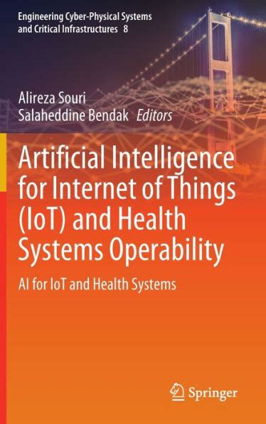 Artificial Intelligence For Internet Of Things Iot And Health Systems Operability Ai For Iot