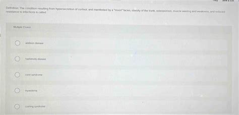Solved Definition The Condition Resulting From Hypersecretion Of Cortisol And Manifested By A