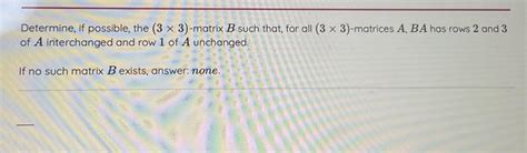 Solved Determine If Possible The 3×3 Matrix B Such That