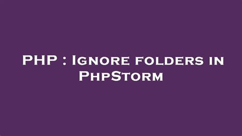 PHP Ignore Folders In PhpStorm YouTube