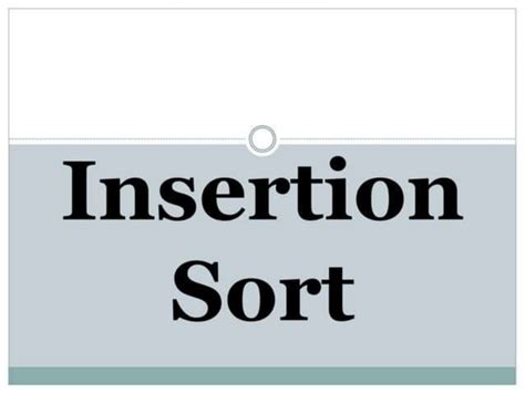 1 Insertion Sort Sorting Algorith Pptx
