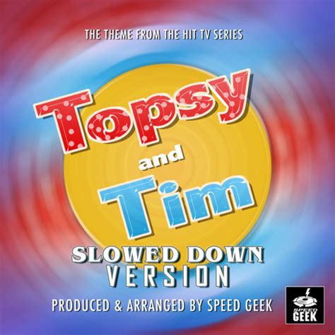 Stream Topsy And Tim Main Theme From Topsy And Tim Slowed Down