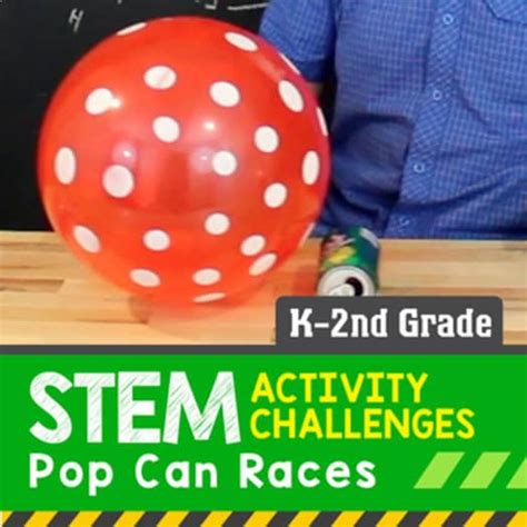 Stem Activity Challenge Pop Can Races Elementary By Science Demo Guy Stem