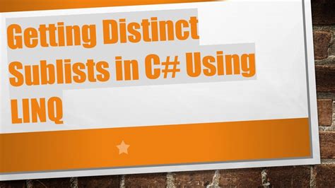 Getting Distinct Sublists In C Using Linq Youtube