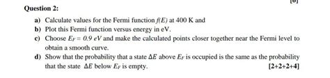 Solved U Question 2 A Calculate Values For The Fermi