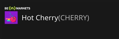 Hot Cherry Cherry Información De Precios Capitalización De Mercado Gráficos Y Fundamentos