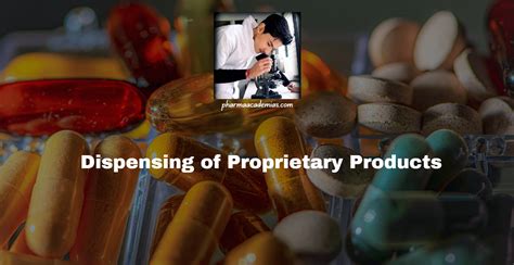 Dispensing Of Proprietary Products Pharmaacademias