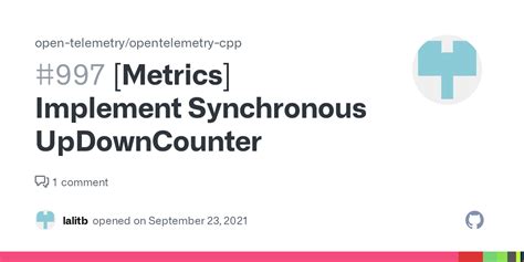 Metrics Implement Synchronous Updowncounter Issue Open Telemetry Opentelemetry Cpp