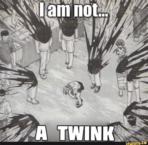 Lam Not A Twink Ifunny