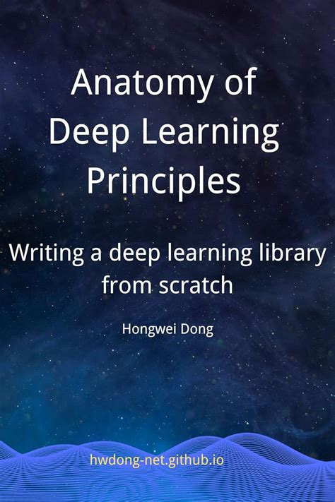 Anatomy Of Deep Learning Principles Writing A Deep Learning Library