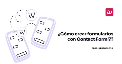 Cómo Crear Formularios Con Contact Form 7 Webempresa