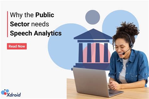 Why The Public Sector Needs Speech Analytics Xdroid Speech Analytics