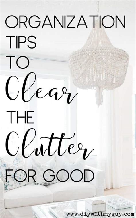 10 Cleaning And Organizing Hacks To Clear The Clutter DIY With My Guy