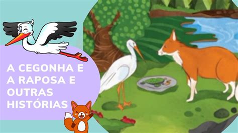A Cegonha E A Raposa E Outras HistÓrias Youtube