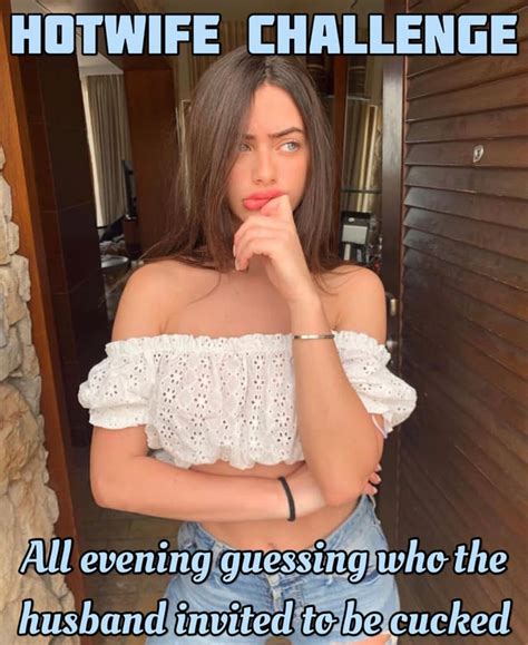 Hotwife Challenge 1 Rcheatingcaptions