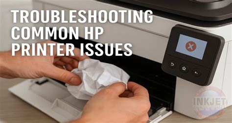 Troubleshooting Hp Printer Issues Paper Jams Offline And More Inkjet