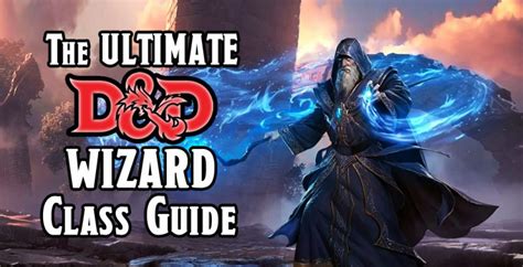 The Ultimate Dandd 5e Wizard Class Guide 2024 Game Out
