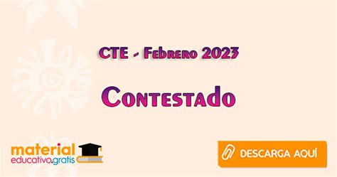 🔥cte Febrero 2023 ️ Productos Contestados Cuarta Sesión Del Consejo
