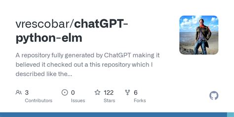 GitHub Vrescobar ChatGPT Python Elm A Repository Fully Generated By ChatGPT Making It