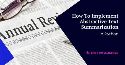 How To Implement Abstractive Text Summarization In Python Nlp By Neri Van Otten Medium