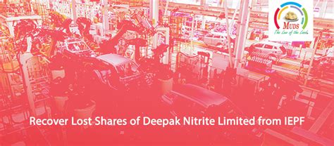 Recover Lost Shares Of Deepak Nitrite Limited From Iepf Muds