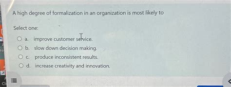 Solved A High Degree Of Formalization In An Organization Is